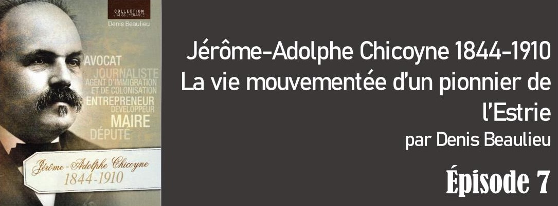 La biographie de Jérôme-Adolphe Chicoyne – Épisode 7 – L'Entraide ...