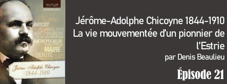 La biographie de Jérôme-Adolphe Chicoyne – Épisode 21 – L'Entraide ...